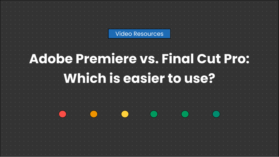 Adobe Premiere vs. Final Cut Pro: Which is easier to use?