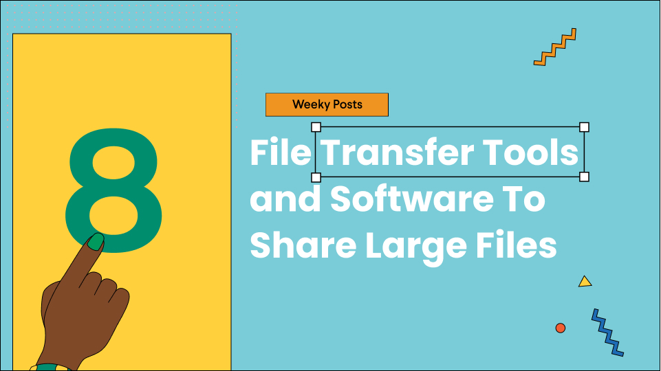 8 File Transfer Tools and Software To Share Large Files