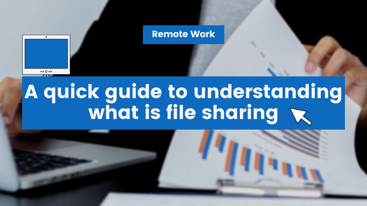 A quick guide to understanding what is file sharing